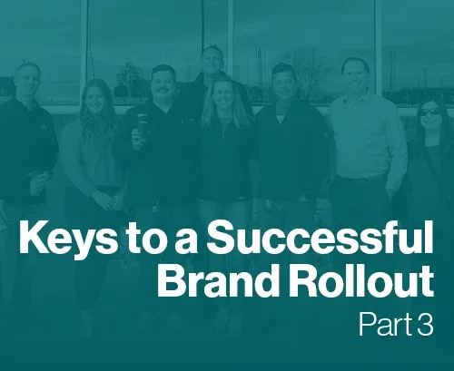 Keys to a Successful Brand Rollout – Part 3: Creating More Reliable ...